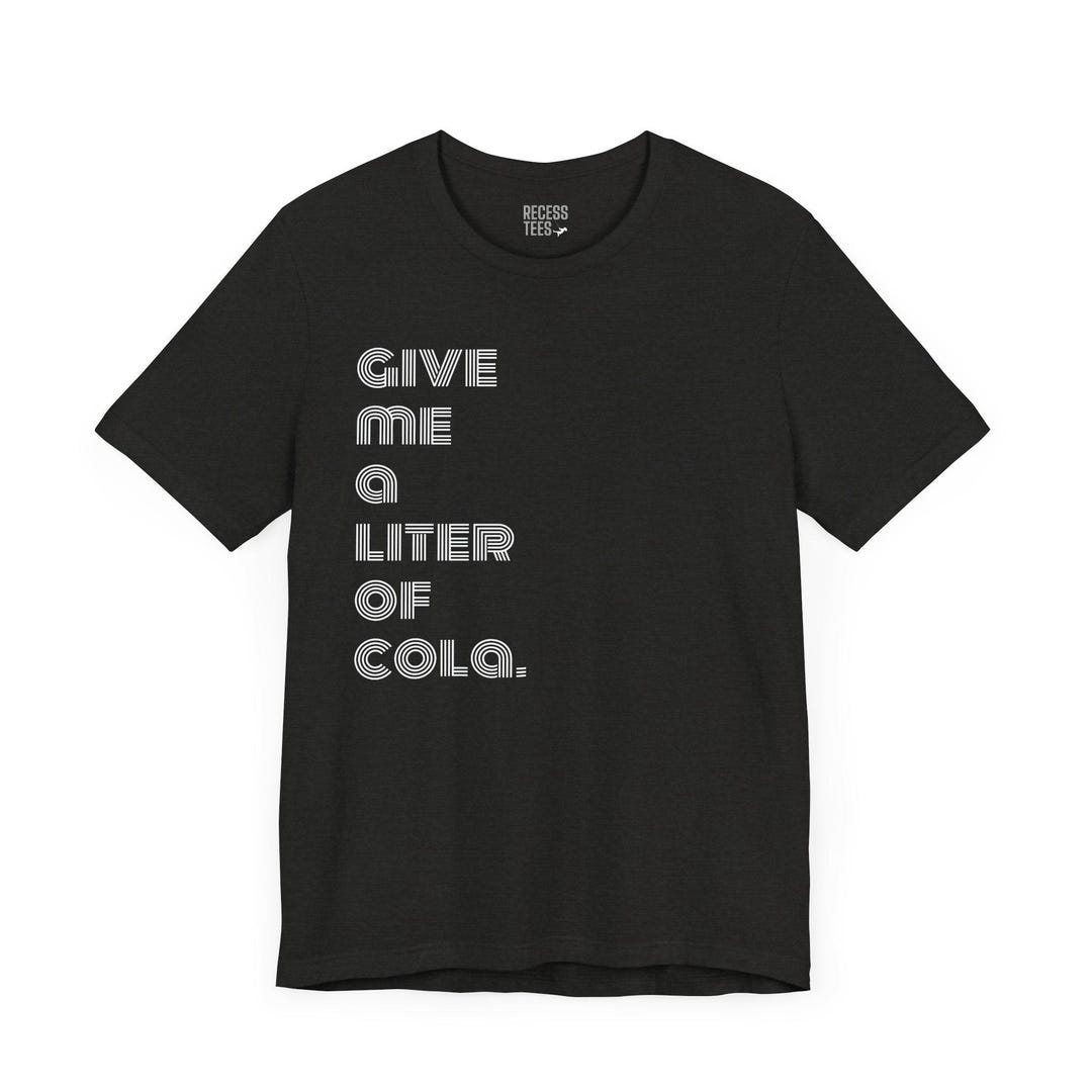 Liter of Cola- Super Troopers, Movie Quote Tee. - Etsy