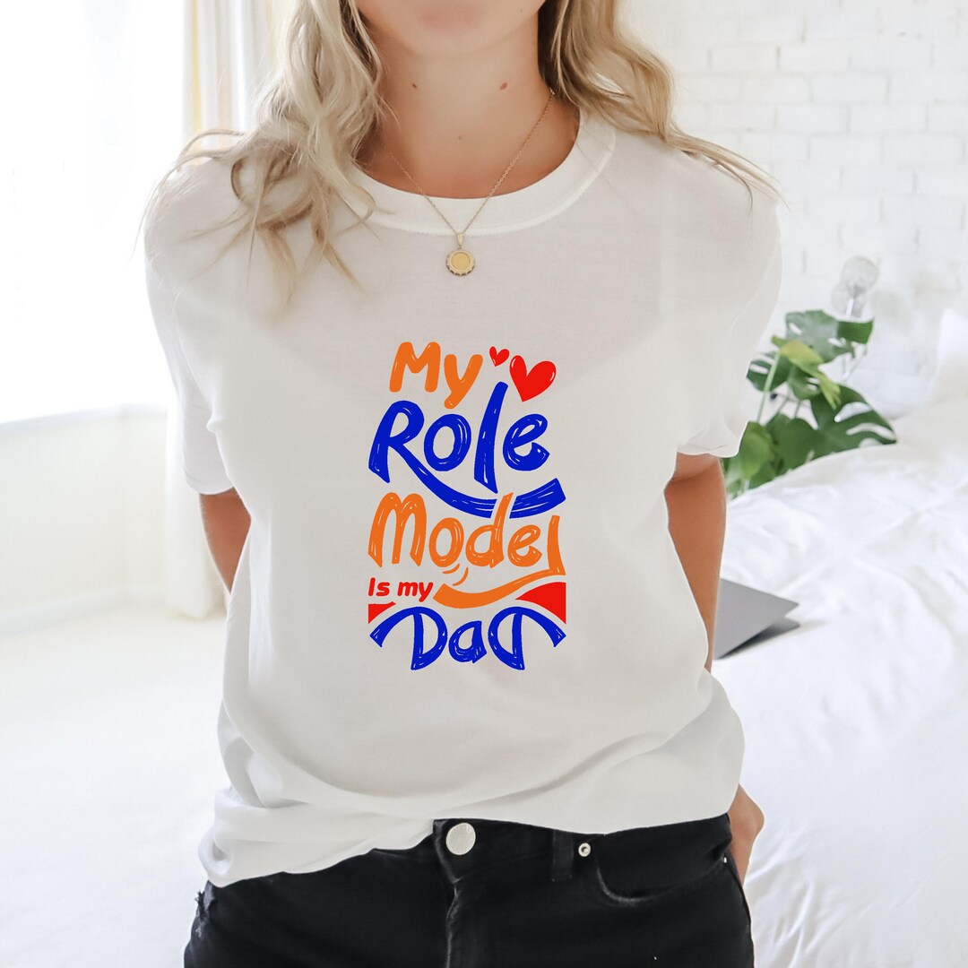 My Role Model is My Dad, Dad is My Dude, Dad is My Hero, Fathers Day ...