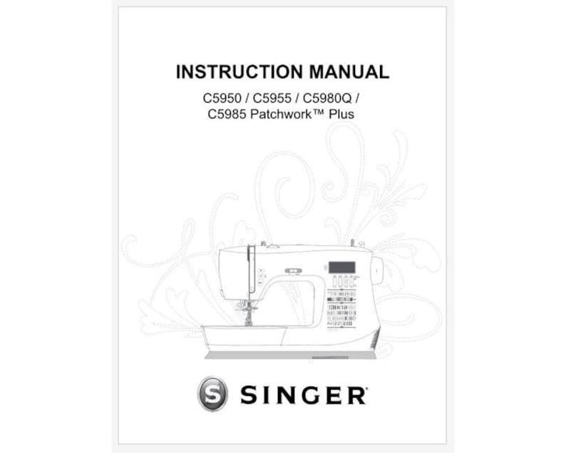 Singer C5950, C5955, C5980Q, C5985 Patchwork Plus Instruction Manual PDF Download - Etsy