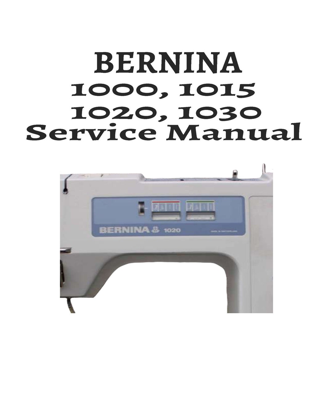 Bernina 1000, 1015, 1020, 1030 Sewing Machine Service Repair Manual PDF ...