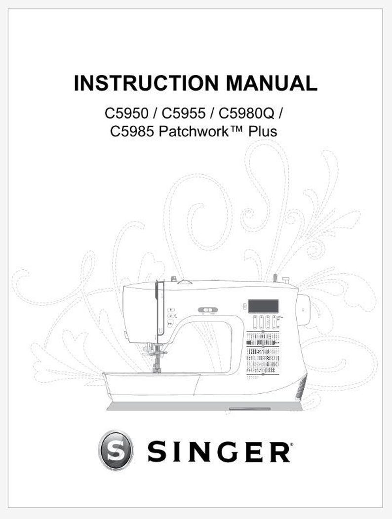 Singer C5950, C5955, C5980Q, C5985 Patchwork Plus Instruction Manual ...