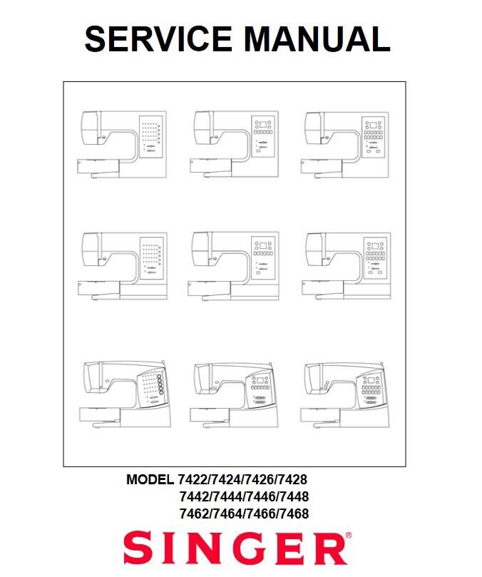 Singer Service Manual Models 7424, 7426, 7428, 7442, 7444, 7446, 7448 ...