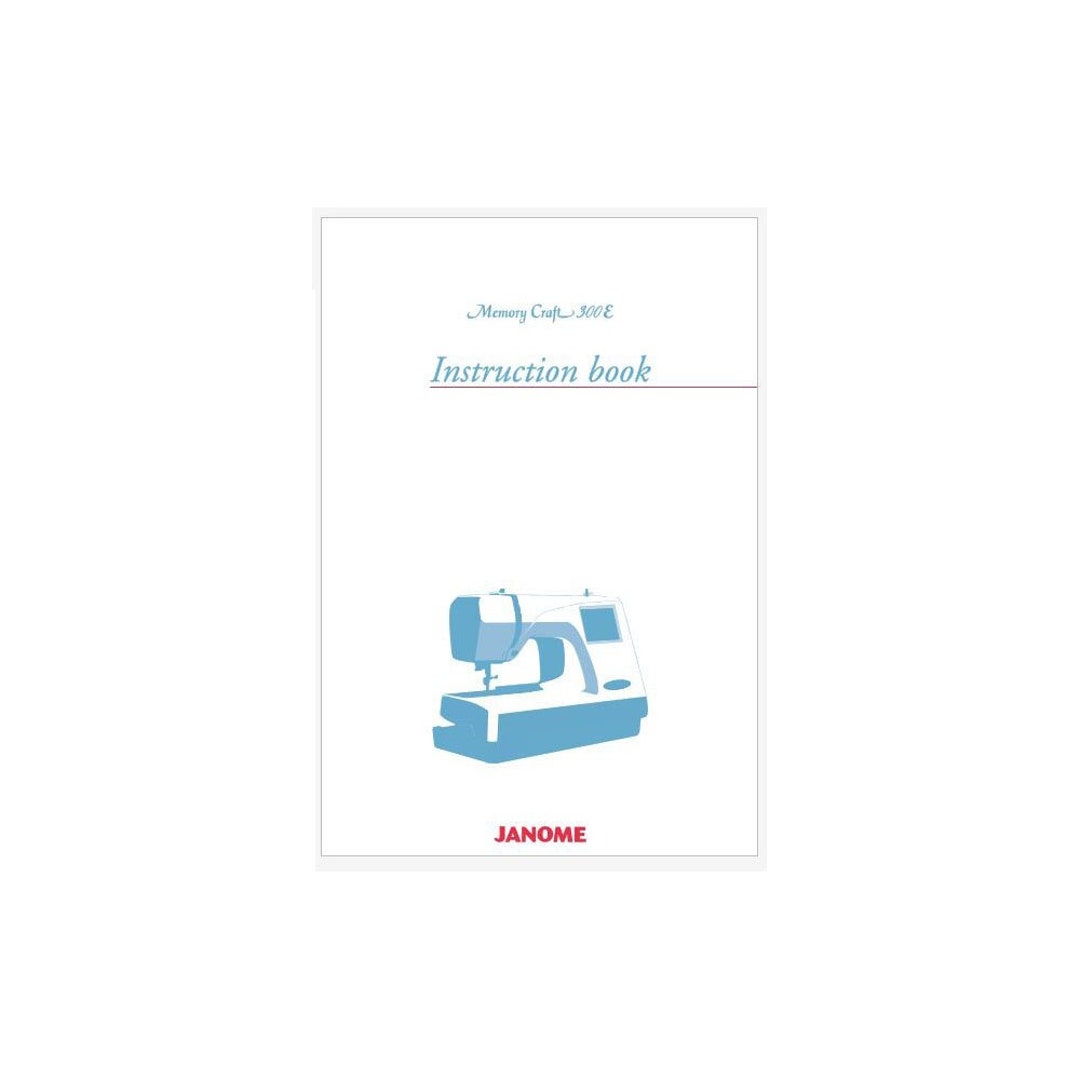 Janome Memory Craft 300E, MC300E Sewing Machine Manual Users Guide PDF ...