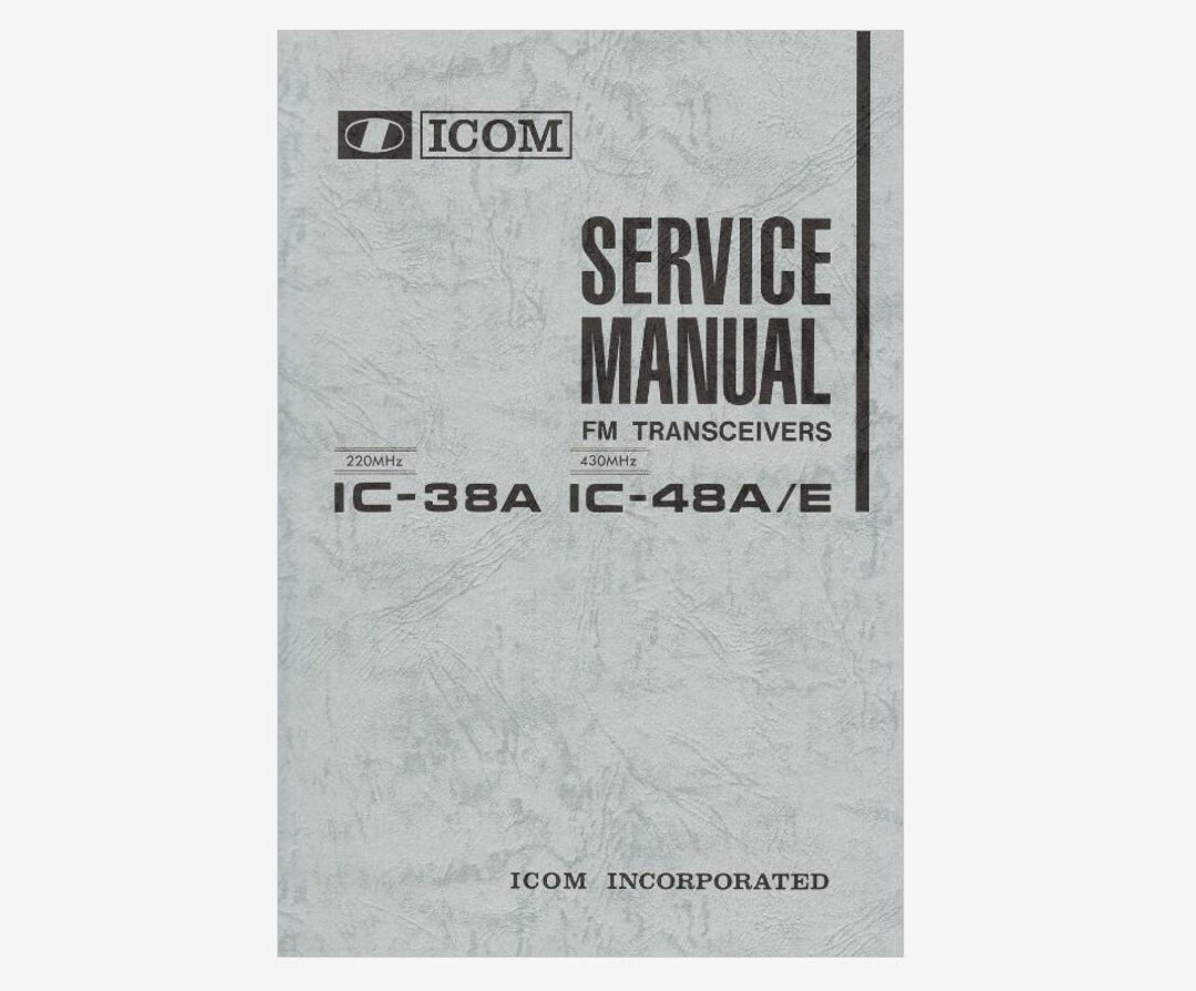 Icom IC-38A, IC-48A and IC-48E Service Repair Manual Instant Download ...