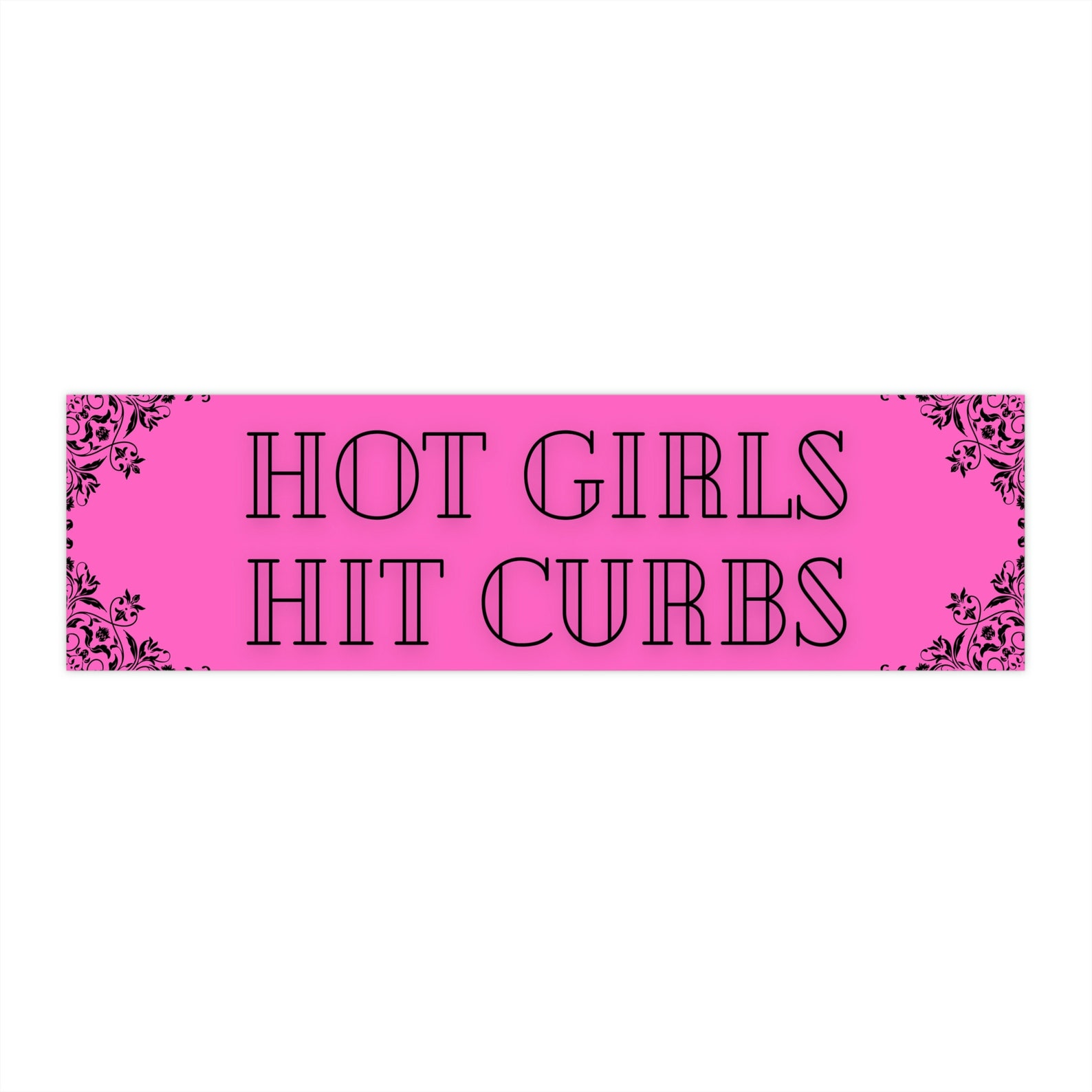 Hot Girls Hit Curbs Bumper Sticker Bumper Stickers Girly - Etsy