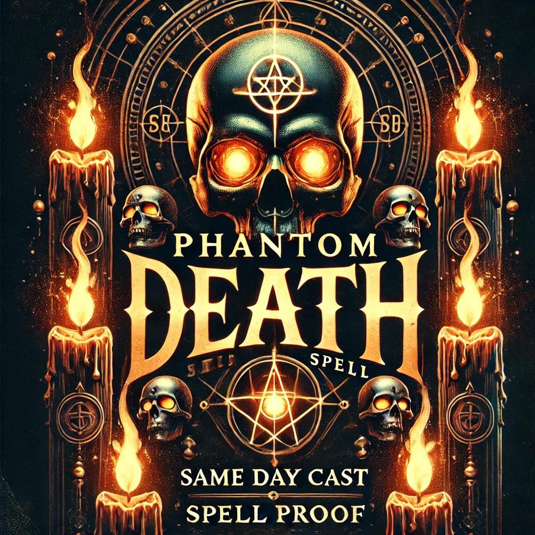 PHANTOM Death Spell Powerful Death Spell and Curse for Justice Same Day ...