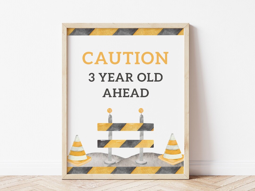 Editable Caution 3 Year Old Ahead Sign, Construction Birthday Party ...