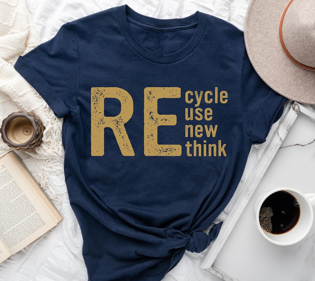 Recycle Reuse Renew Rethink Shirt, Recycle Reuse Renew Rethink Crisis ...