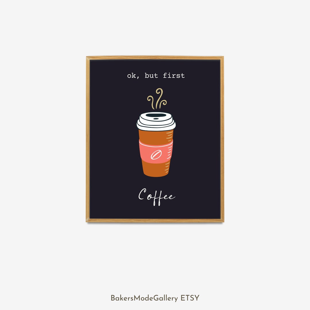 But First Coffee Poster, Coffee Print, Drink Poster, Modern Kitchen ...