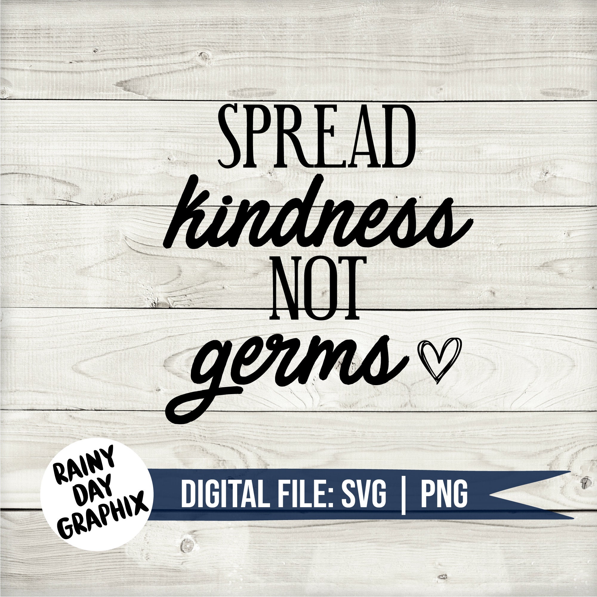 SVG, Spread Kindness Not Germs, Digital Download, Instant, Cut File ...