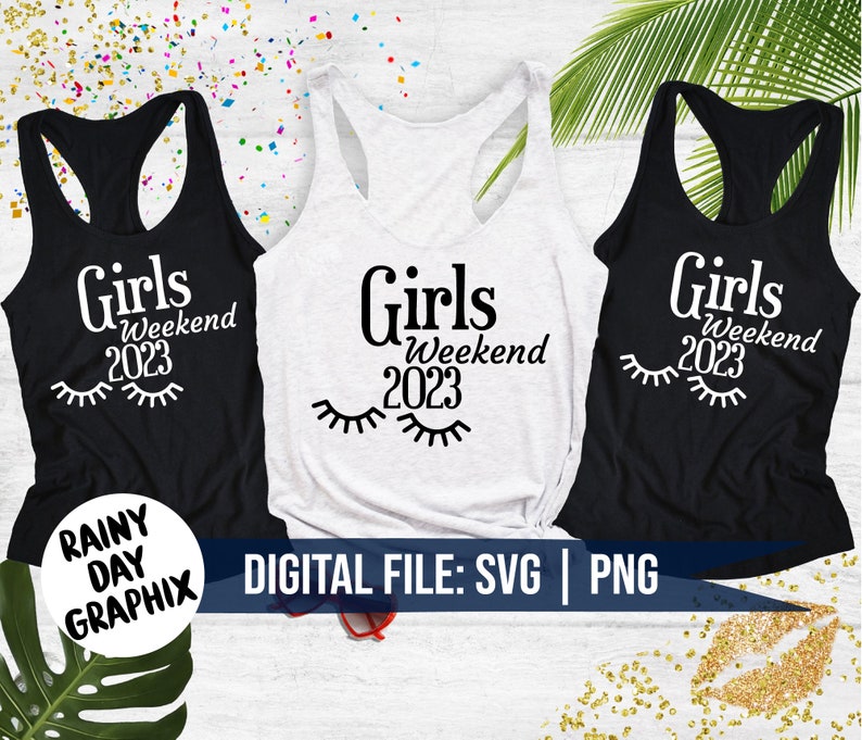 SVG, Girls Weekend, Digital Download, PNG, Sublimation, 2023, Girls ...