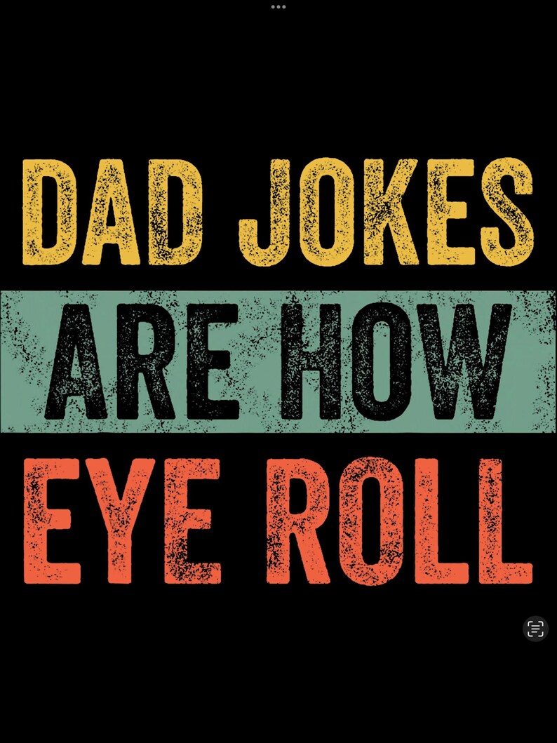 Dad Jokes Are How Eye Roll Png - Etsy