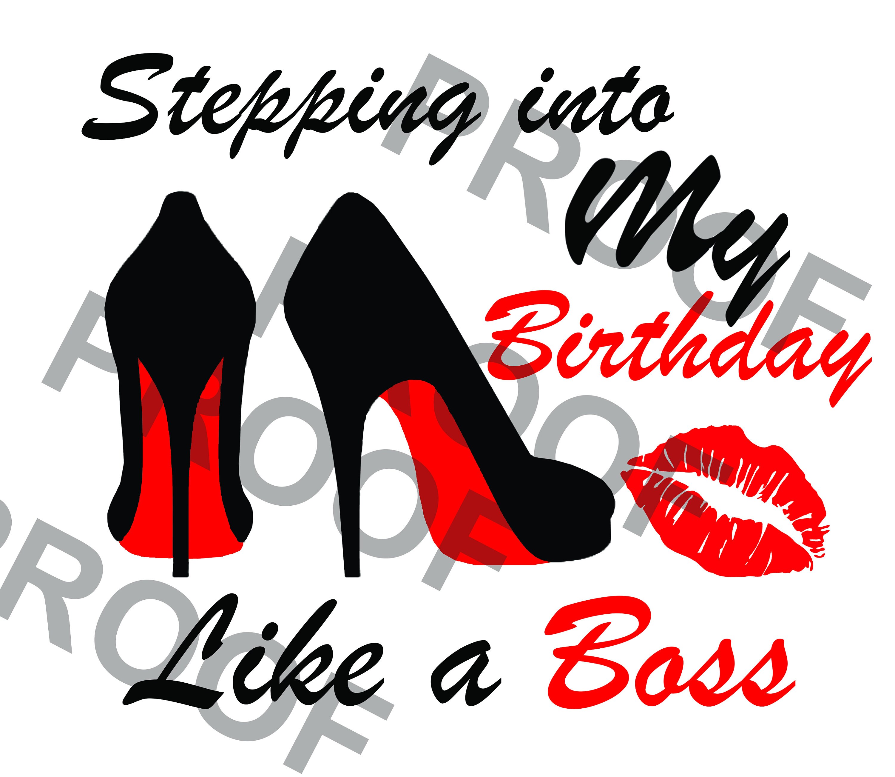 Stepping Into My Birthday Like A Boss Digital File Png Etsy