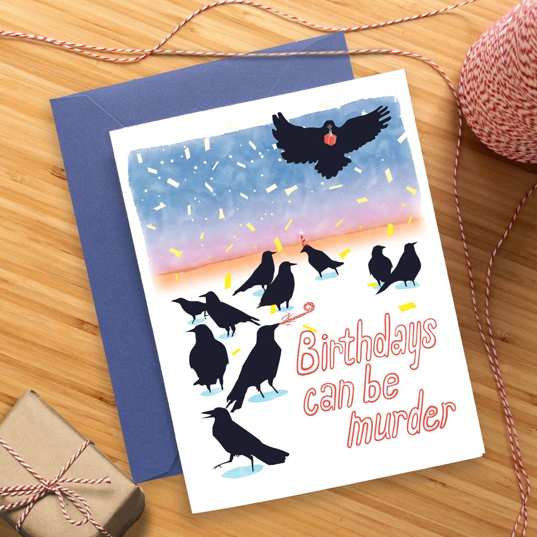 Crow Birthday Card - 'birthdays Can Be Murder' - Quirky Corvid ...