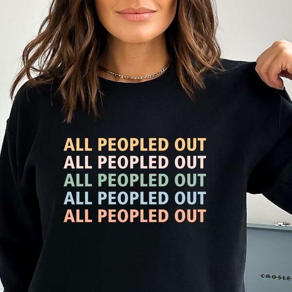 All Peopled Out Sweatshirt - Etsy UK