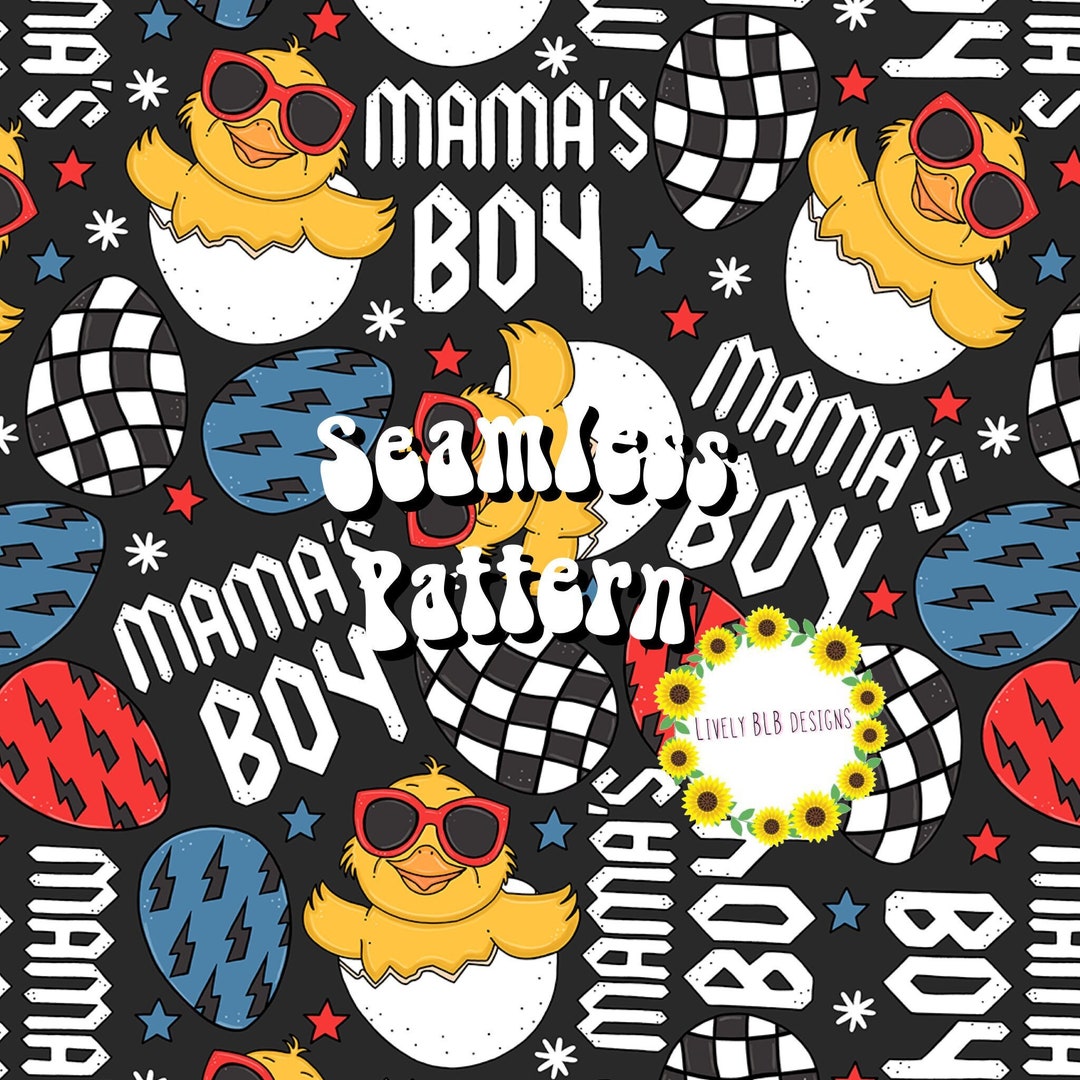 Mamas Boy Chick and Easter Eggs Repeating Seamless Pattern File Design ...