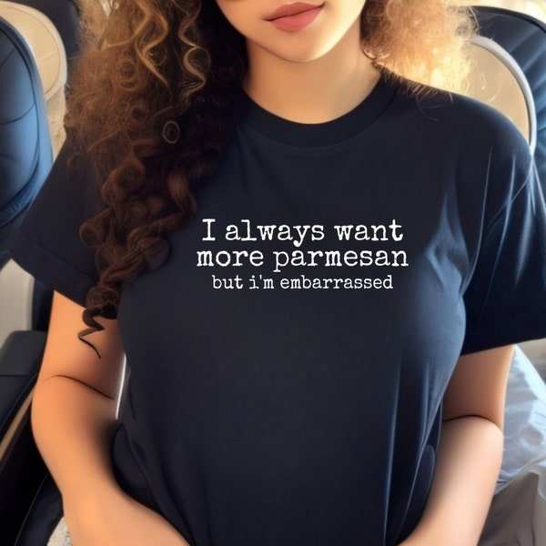 More Parmesan Tshirt - Etsy