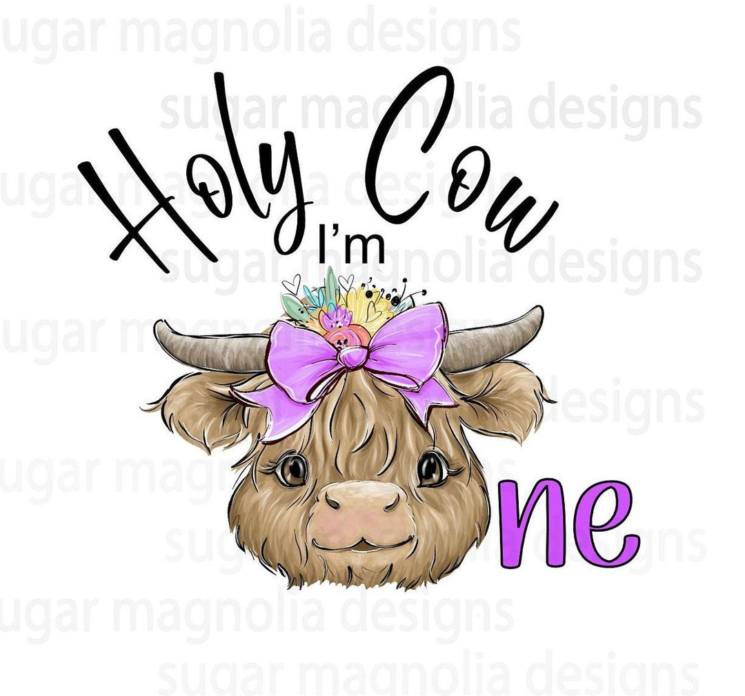 Purple Holy Cow I'm One, Highland Cow Design, First Birthday PNG for ...