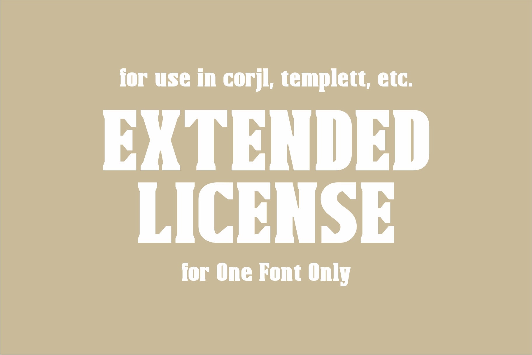EXTENDED Font License for ONE Font, (for Templett, Corjl, Zazzle, Etc ...