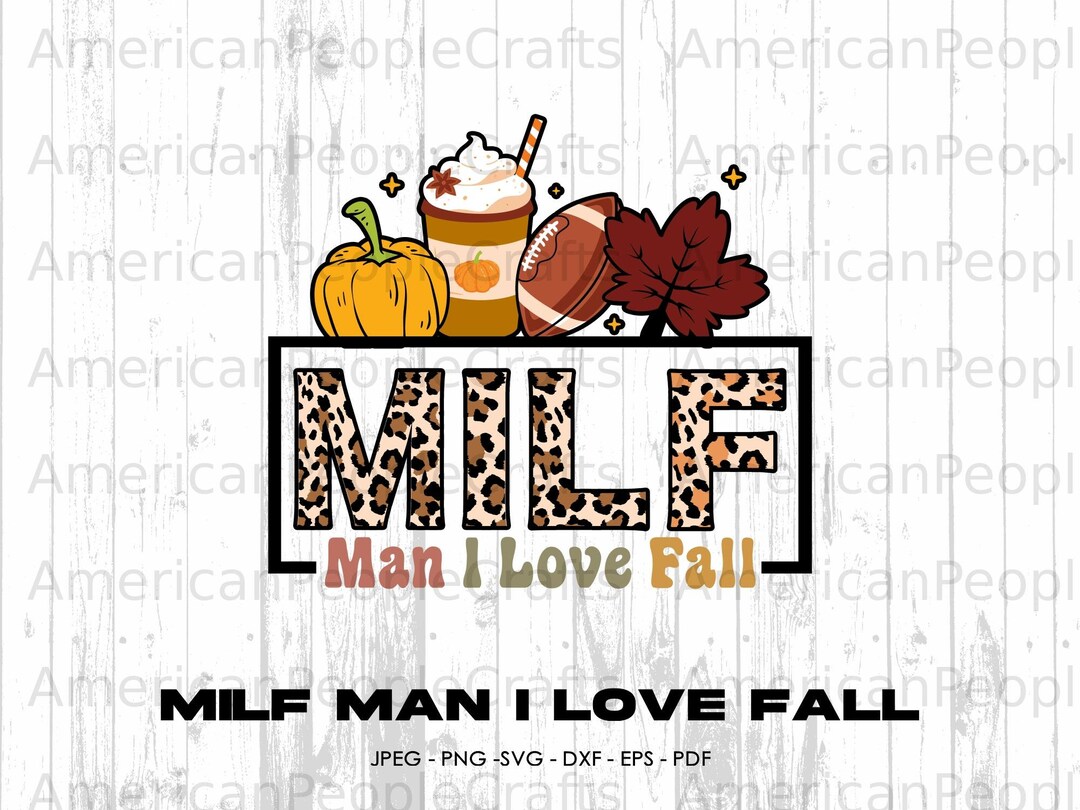 MILF Man I Love Fall SVG, Funny Autumn Svg,halloween Svg,pumpkins Svg ...