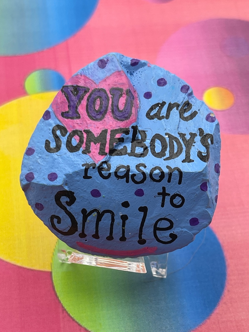 You Are Somebody's Reason to Smile, Painted Rock, Inspirational Quote ...