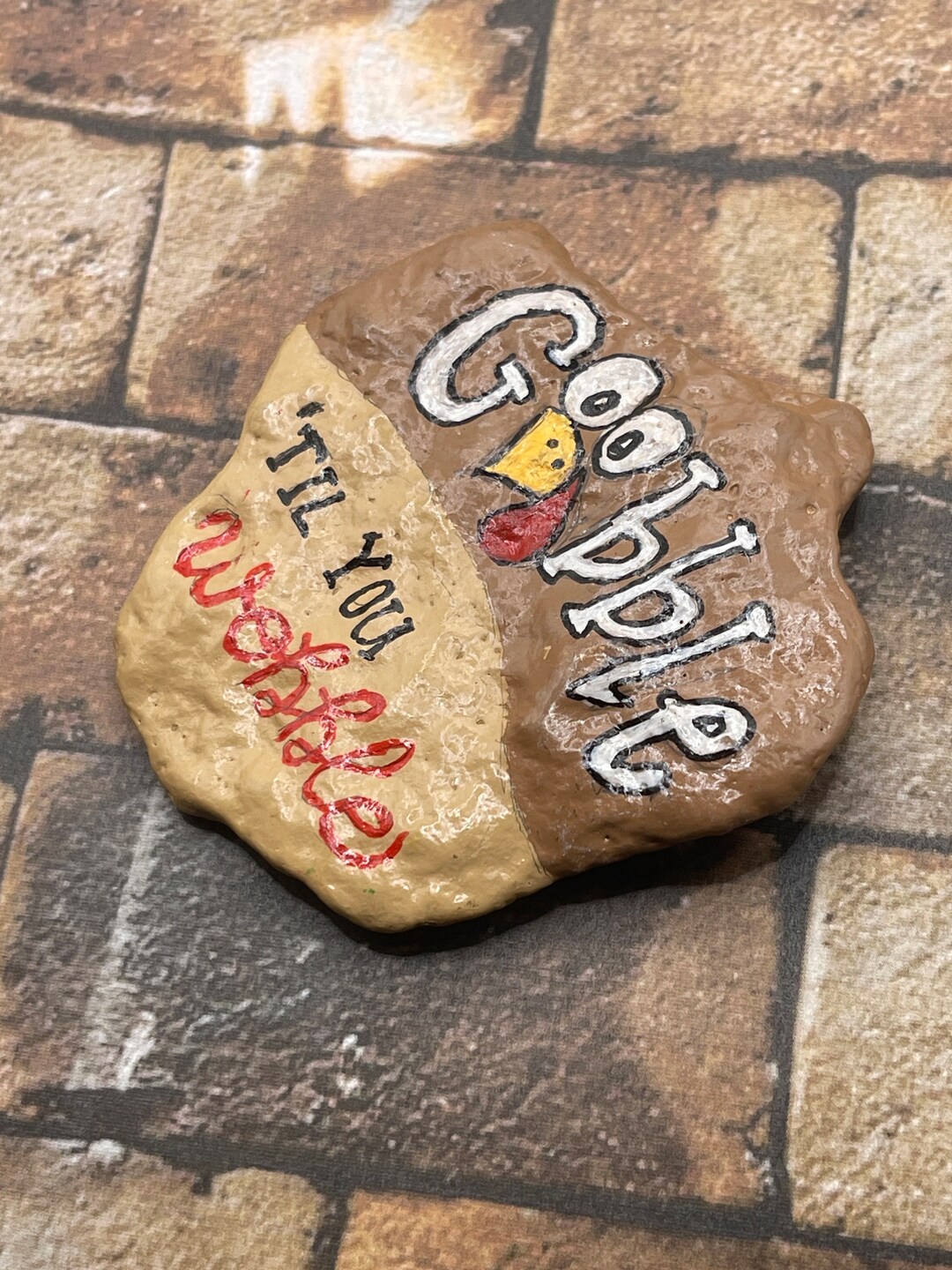 Gobble Til You Wobble Turkey, Autumn Fall Pebble Art, Thanksgiving ...