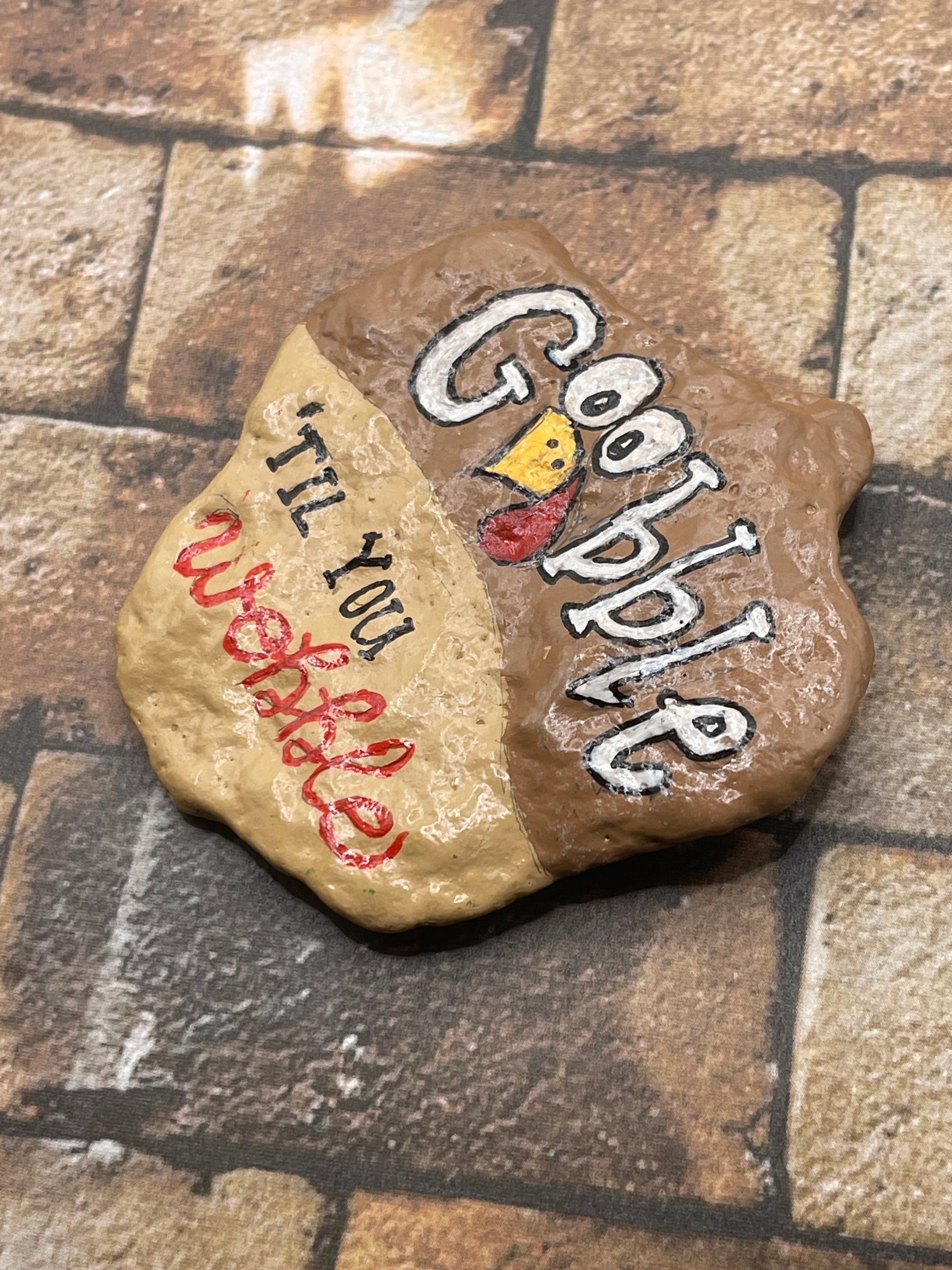 Gobble Til You Wobble Turkey, Autumn Fall Pebble Art, Thanksgiving ...