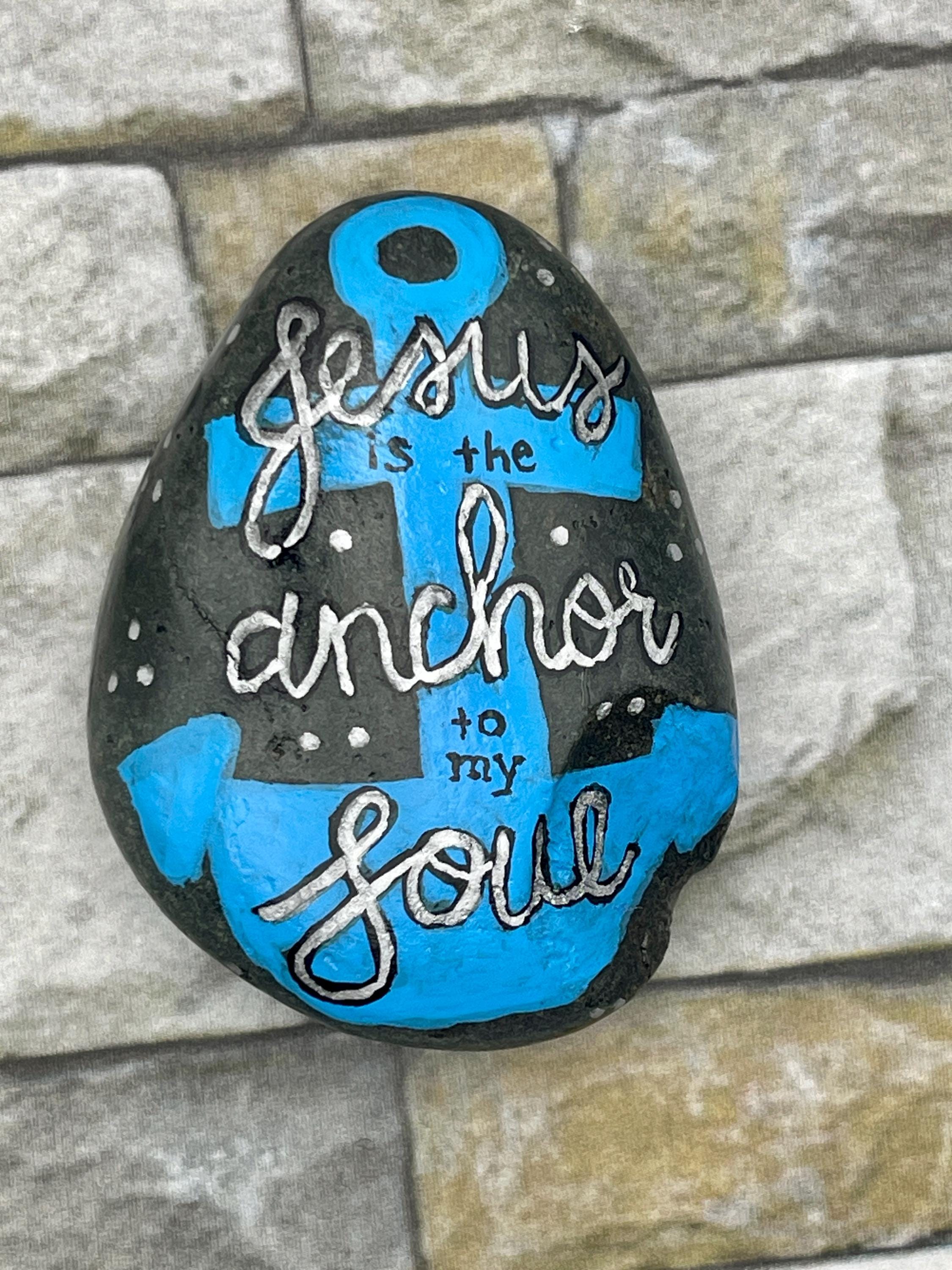 Jesus is the Anchor to My Soul, Inspirational Painted Rock, Religious ...