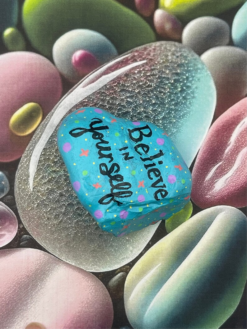 Believe in Yourself, Inspirational Hand Painted Rock, Positivity Pebble ...
