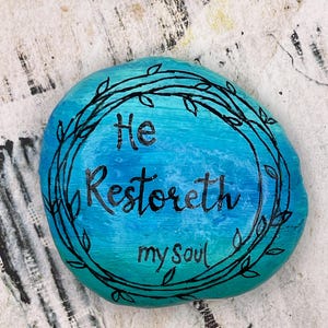 He Restoreth My Soul, Psalm Bible Verse, Painted Rock, Stone Painting ...