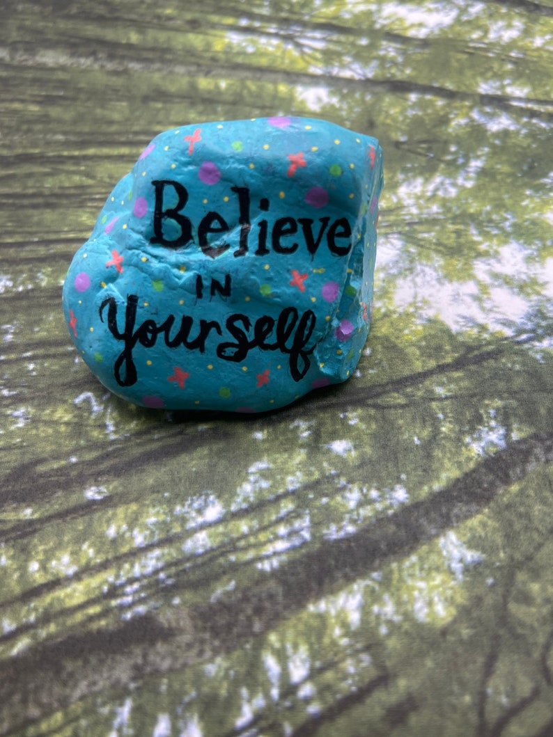 Believe in Yourself, Inspirational Hand Painted Rock, Positivity Pebble ...