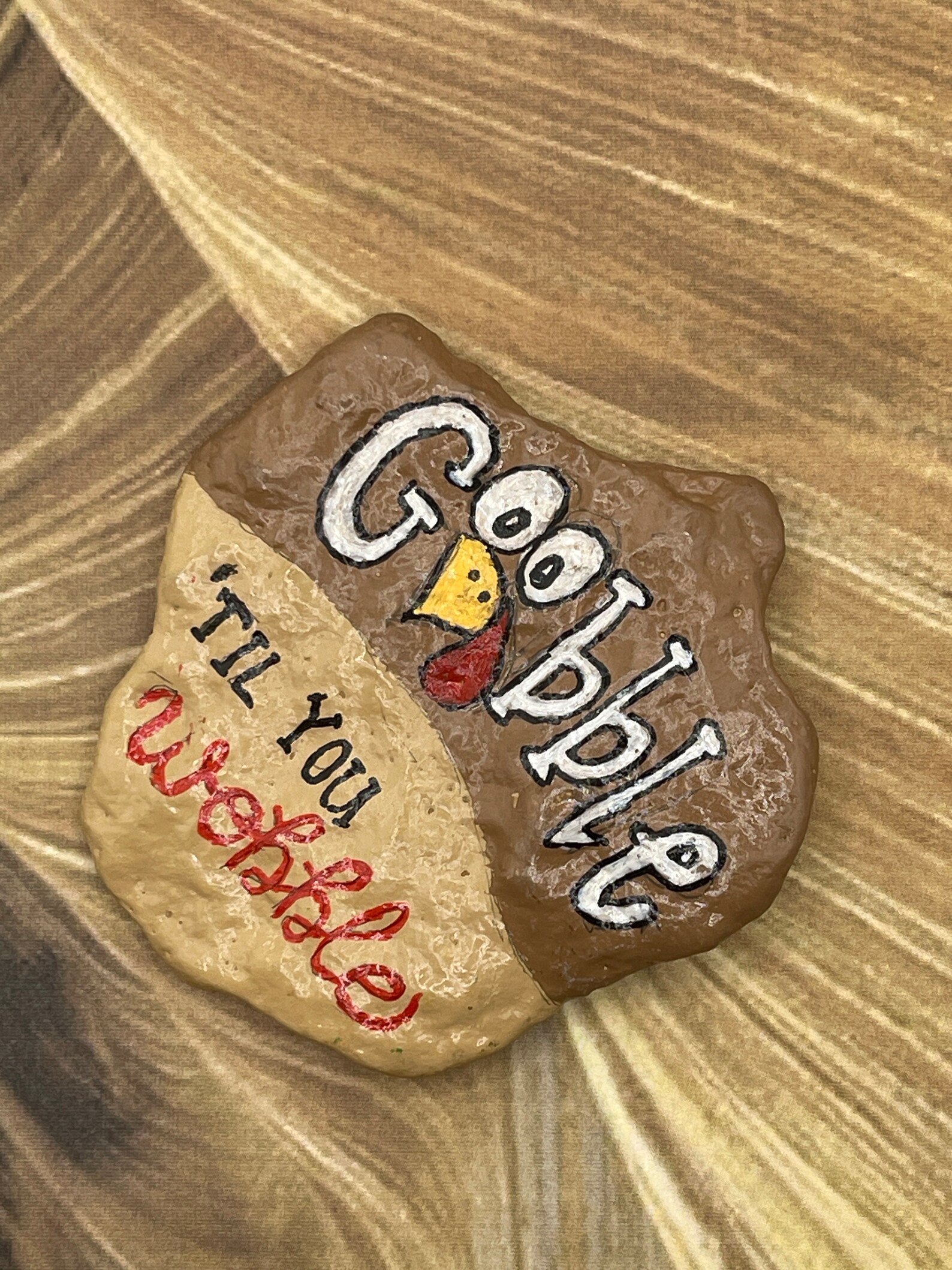 Gobble Til You Wobble Turkey, Autumn Fall Pebble Art, Thanksgiving ...