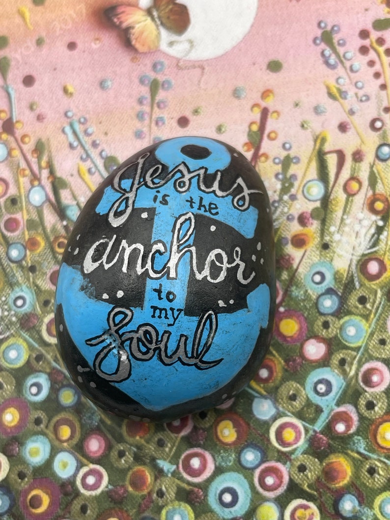 Jesus is the Anchor to My Soul, Inspirational Painted Rock, Religious ...