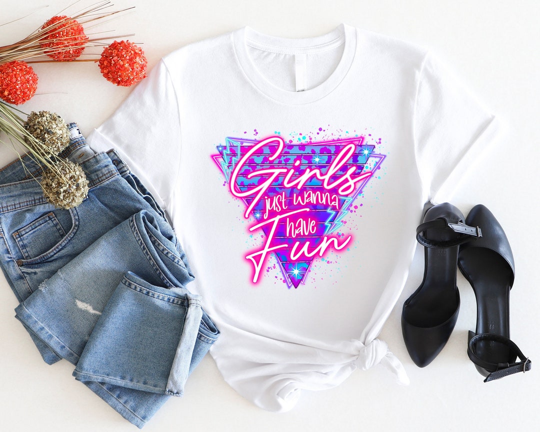 Girls Just Wanna Have Fun Shirt, Girls Trip Neon Shirt, 2025 Wonderful ...