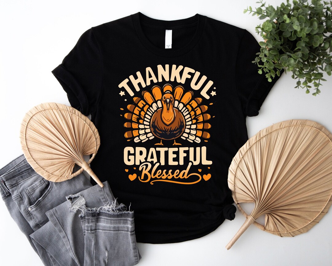 Thankful Grateful Blessed Shirt, Thanksgiving Turkey Tee, Fall Shirt ...