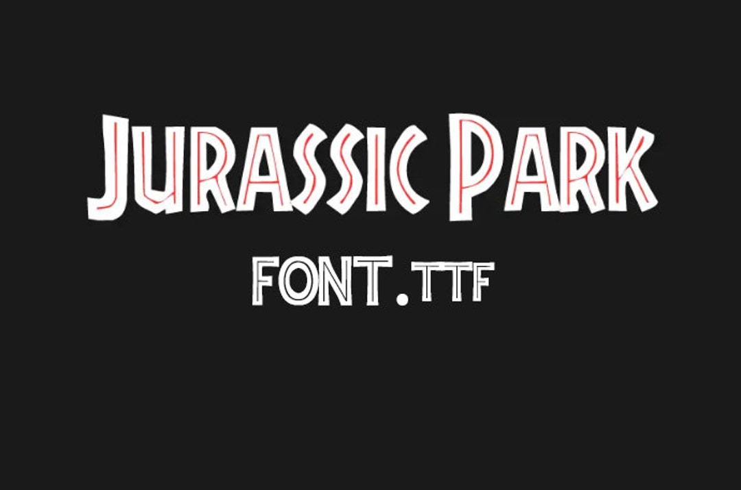 Jurassic Park Font Ttf Otf Jurassic Park Font Svg Jurassic Park Svg Jurassic Park Png Etsy