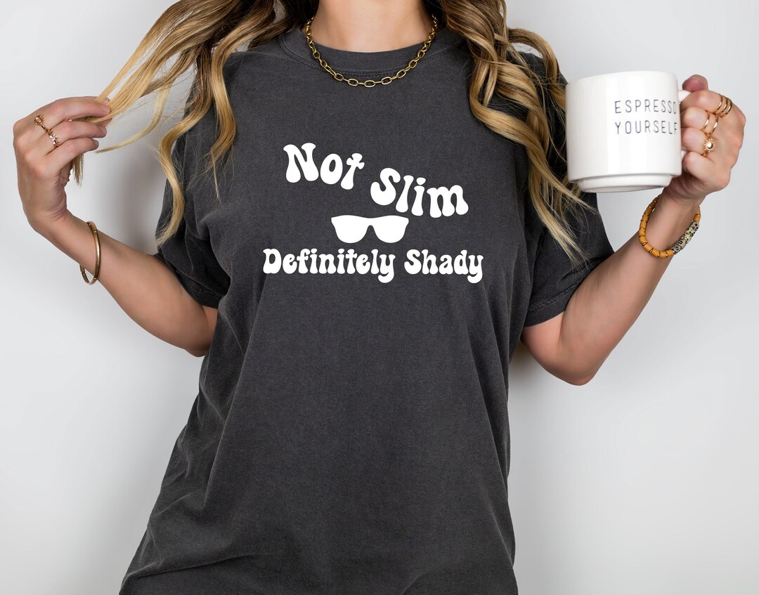 Not Slim Definitely Shady SVG Fun and Quirky Design for Cricut and ...