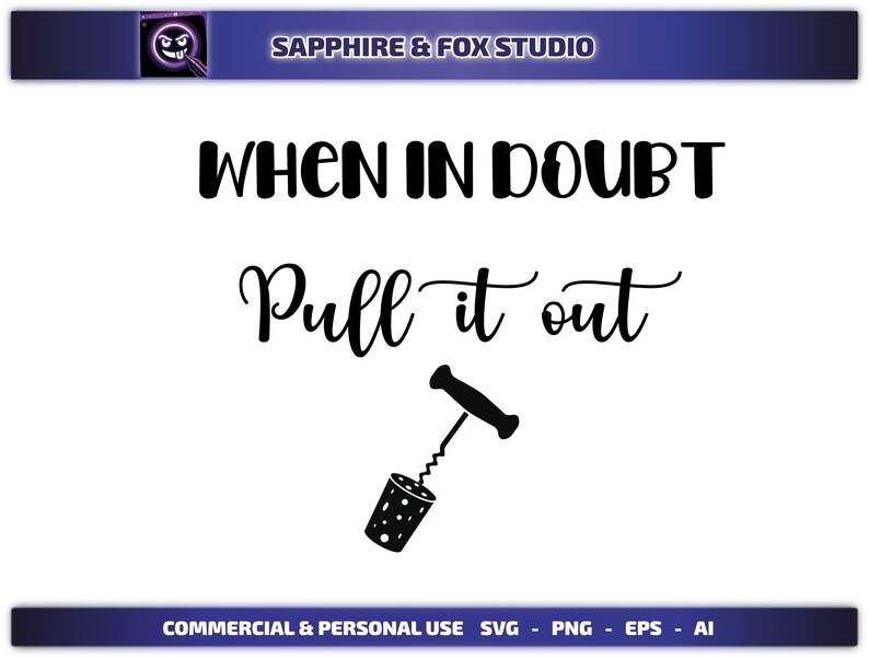 When in Doubt Pull It Out SVG, Wine SVG, Funny Bar Sign, Cricut Cut ...