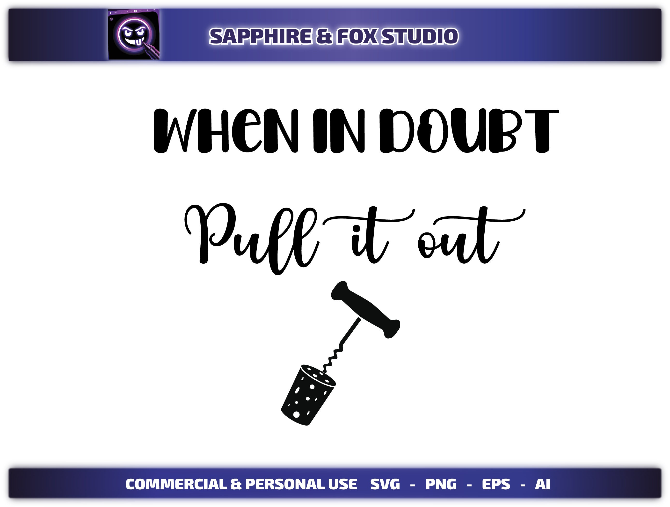 When in Doubt Pull It Out SVG, Wine SVG, Funny Bar Sign, Cricut Cut ...