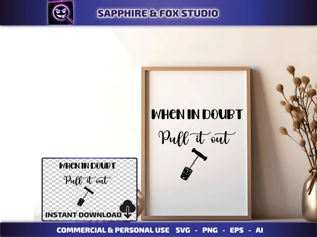 When in Doubt Pull It Out SVG, Wine SVG, Funny Bar Sign, Cricut Cut File, Wine Cork SVG, Digital ...