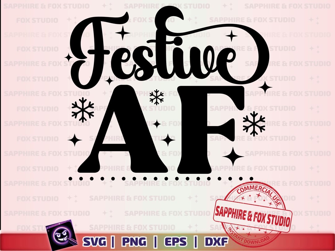 Festive AF SVG | Funny Christmas Shirt SVG | Sassy Holiday Cut File for ...