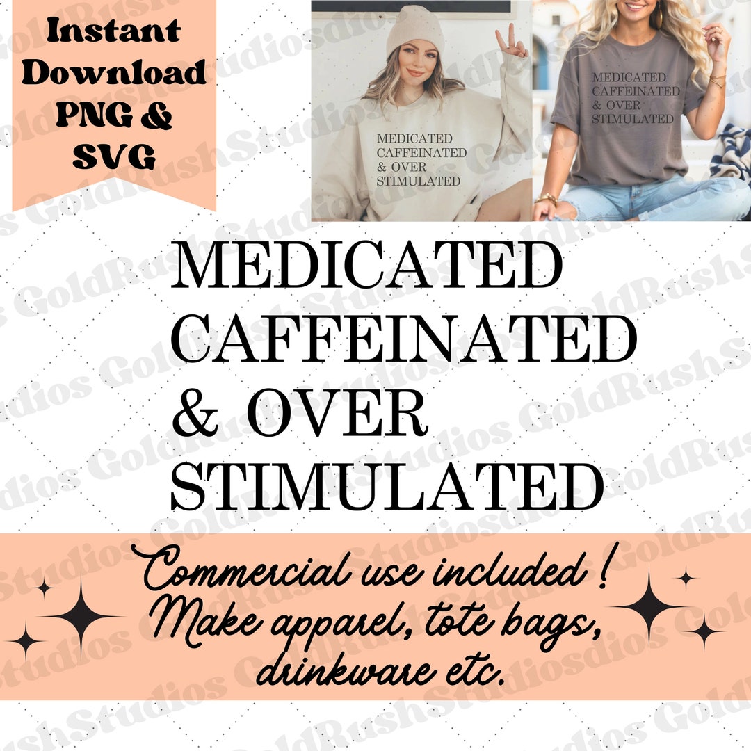 ADHD Svg, Overstimulated Svg, Momster Svg, "medicated, Caffeinted and ...