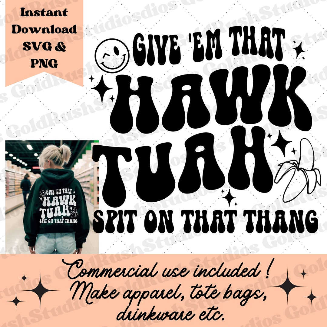 Hawk Tuah Svg, Funny Meme Svg, Snarky Svg, Trump Svg, Trump Png, Tiktok ...