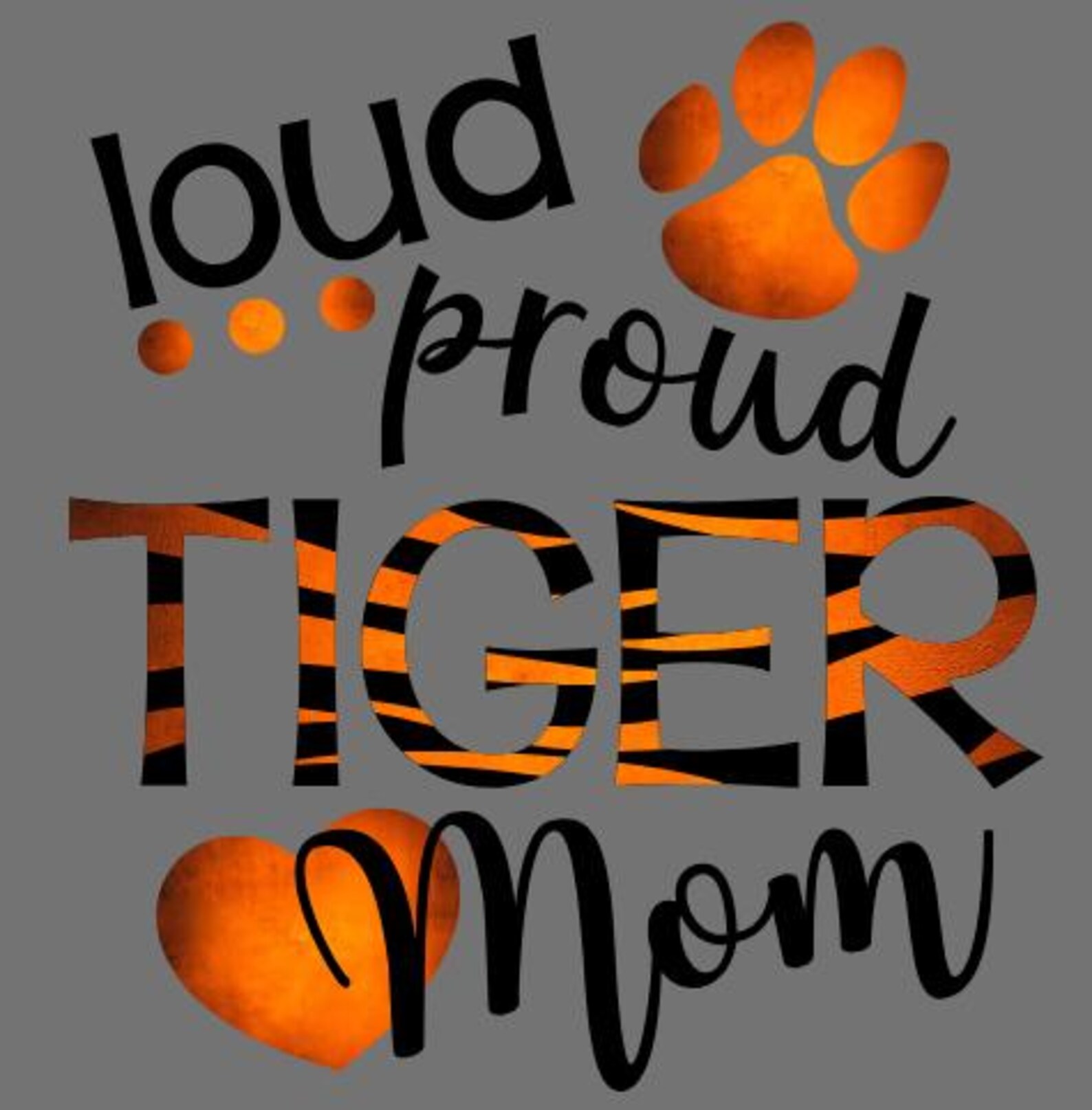 Loud and Proud Tiger Mom PNG Instant Download - Etsy