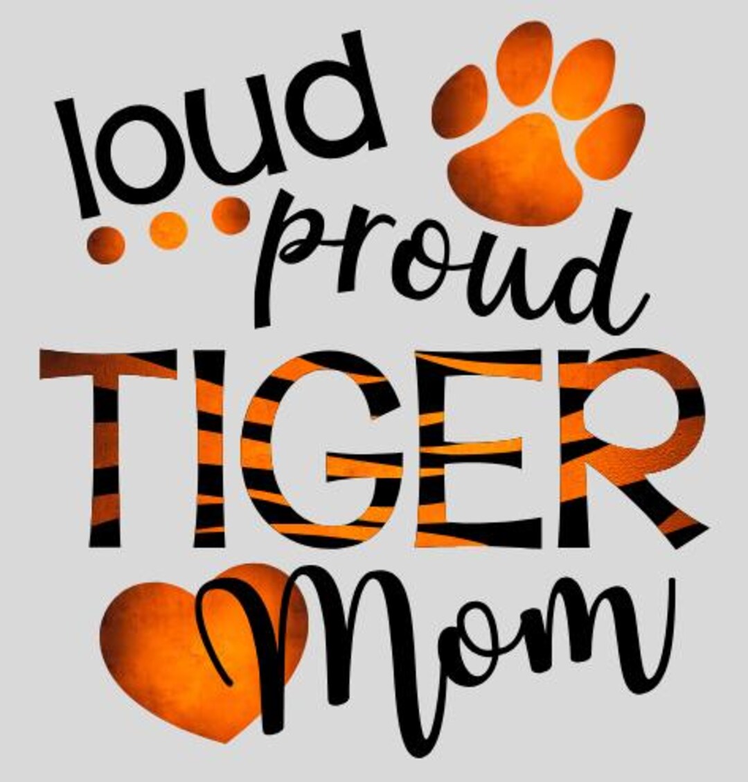 Loud and Proud Tiger Mom PNG Instant Download - Etsy
