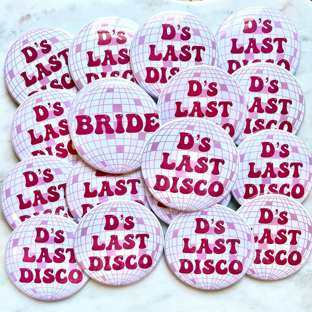 Personalized “last Disco” Bachelorette Buttons | 3” Pins | FREE Bride ...