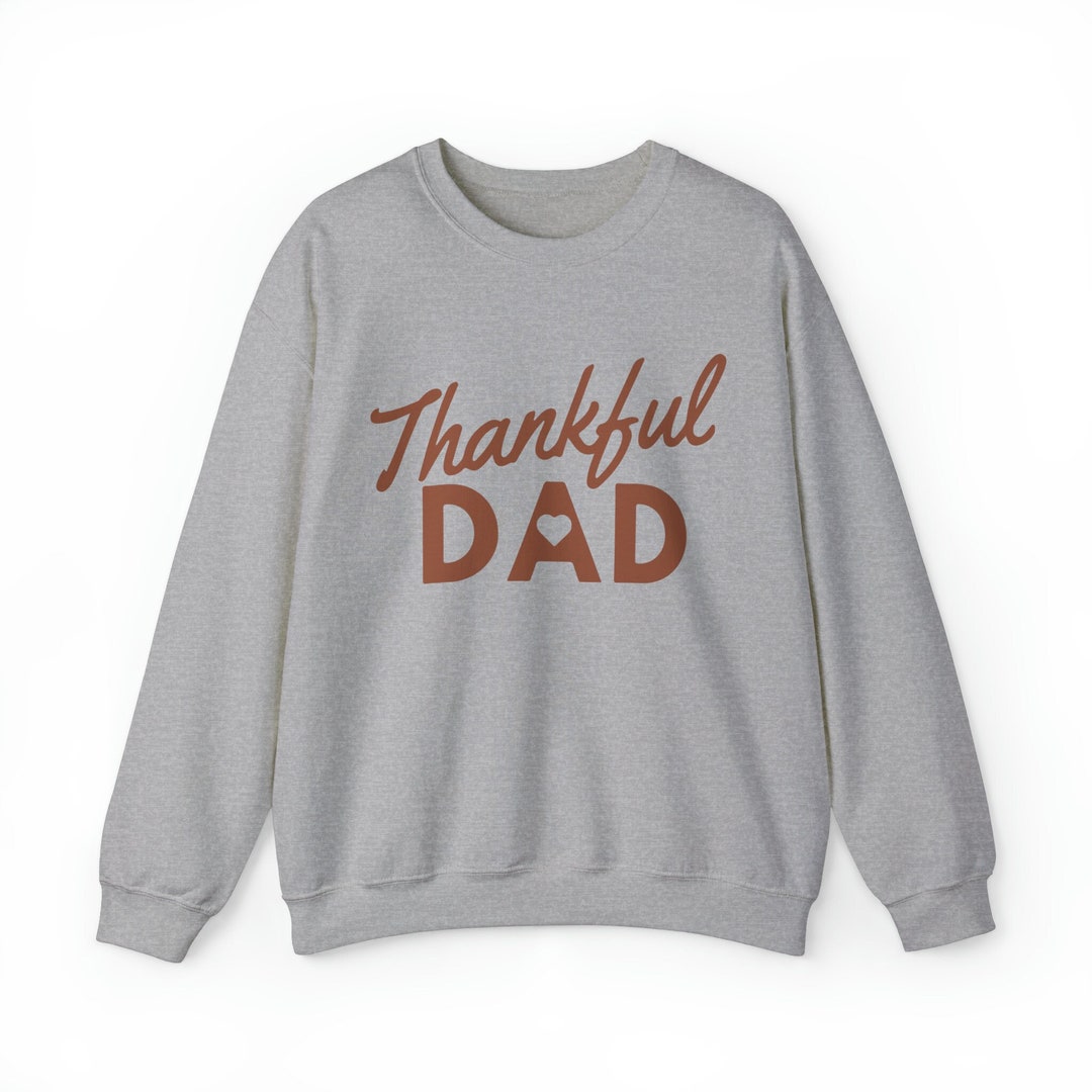 Thankful Dad Sweatshirt, Dad Thanksgiving Sweatshirt, Thankful Father ...