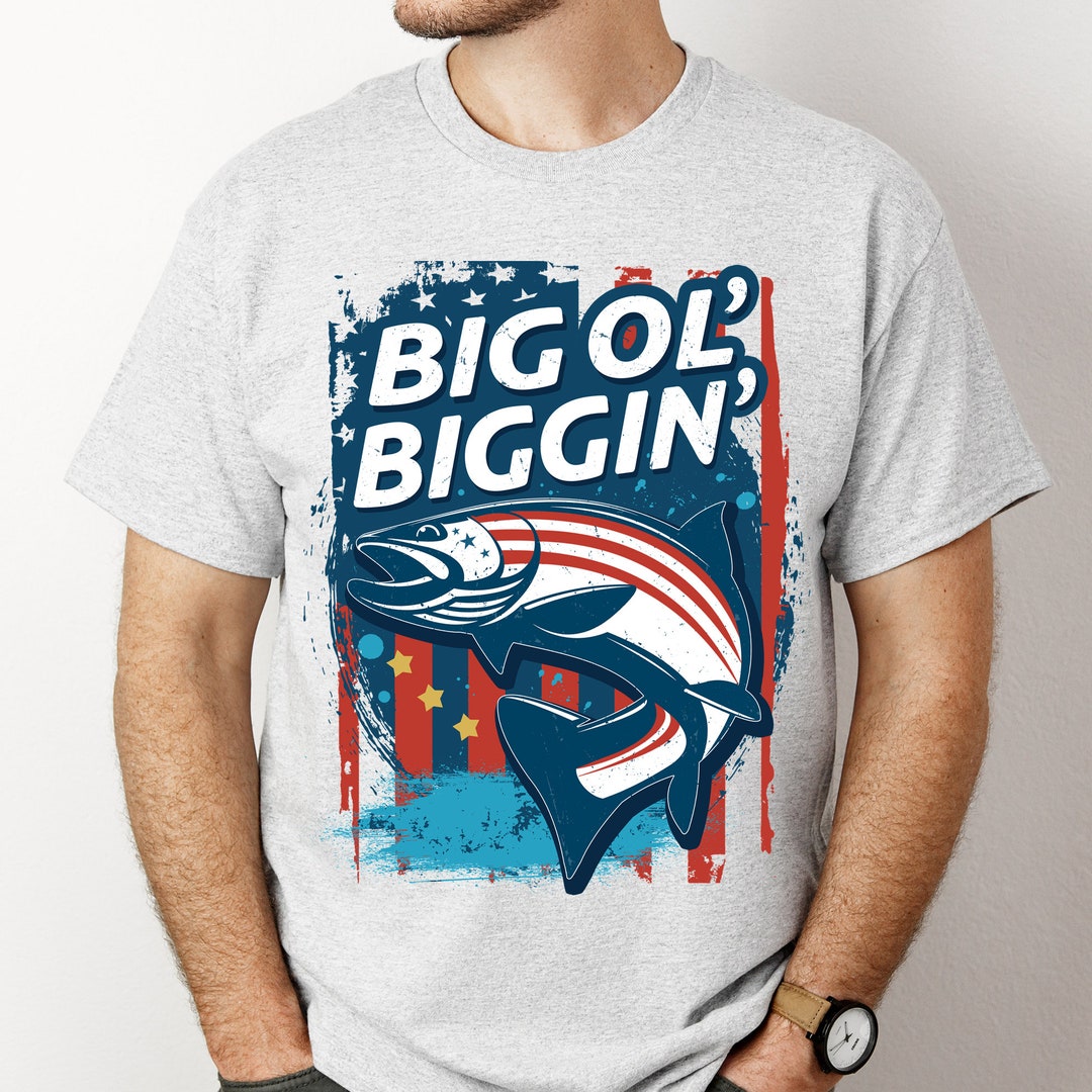 Big Ol' Biggin' Fishing T-shirt Sublimation Design (digital Download ...