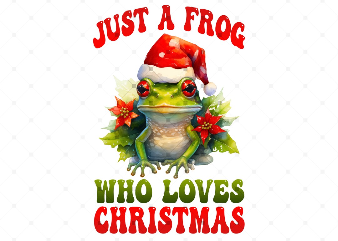 Just A Frog Who Loves Christmas Sublimation Design, Christmas PNG ...