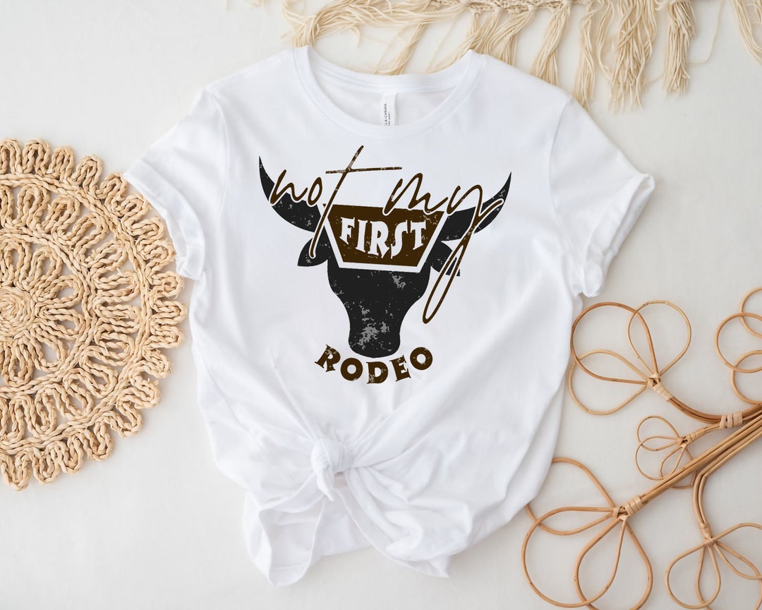 Not My First Rodeo Png, Country PNG, DTF, Sublimation Designs, Digital ...